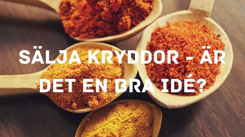 Sälja kryddor för att tjäna pengar - är det en bra idé?